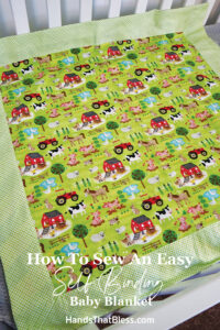 How To Sew An Easy Self Binding Baby Blanket - Hands That Bless
